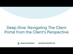 Deep Dive: Navigating The Client Portal from the Client's Perspective