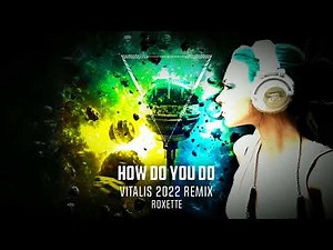 Roxette - How do you do (Vitalis 2022 remix)