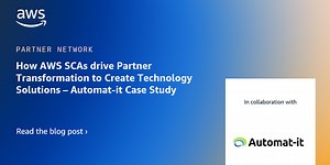 Accelerating Partner Growth: How AWS Strategic Collaboration Agreements drive Partner Transformation to Create Innovative Technology Solutions – Automat-it Case Study | Amazon Web Services