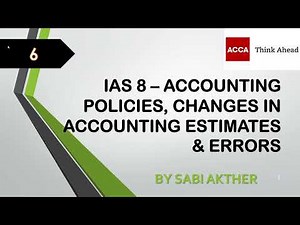 ACCA I Strategic Business Reporting (SBR) I IAS 8 - Policies, Estimates & Errors - SBR Lecture 6