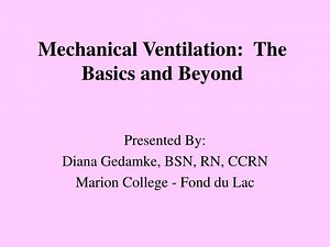 Mechanical Ventilation: The Basics and Beyond - SlideServe