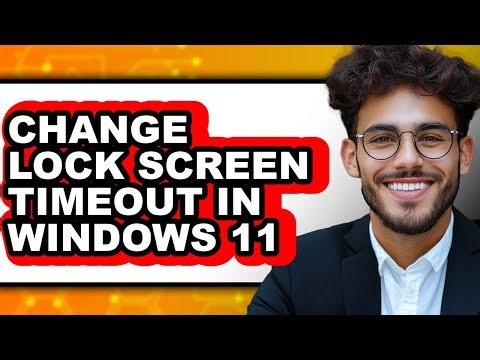 How to Change Lock Screen Timeout in Windows 11 (updated)
