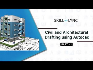 Civil & Architectural Drafting using Autocad (Part - 1) | Skill-Lync
