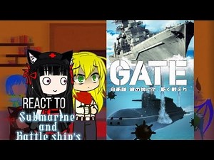 GATE react to U.S Battleship and submarine