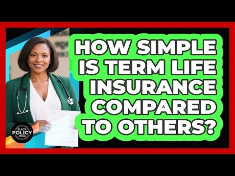 How Simple Is Term Life Insurance Compared To Others? - Black Policy Pros