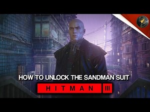 HITMAN 3 | How To Unlock The Sandman Suit | The Sandman Challenge | Walkthrough