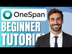 OneSpan Sign Tutorial for Newbies | E-Signature Platform Demo