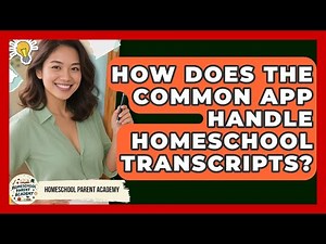 How Does The Common App Handle Homeschool Transcripts? - Homeschool Parent Academy