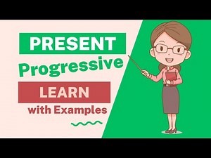Present Progressive: Verbs that Tell the Now Story - Explained with Examples | Beginner Grammar