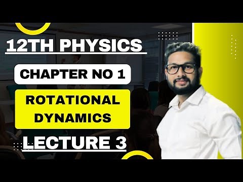 12th Physics | Chapter No 1 | Rotational Dynamics | Lecture 3 | JR Tutorials |
