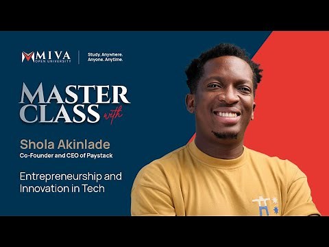 Entrepreneurship and Innovation in Tech with Shola Akinlade | Miva Masterclass