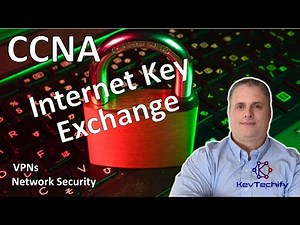 Internet Key Exchange (IKE) - VPNs - Network Security - CCNA - KevTechify | vid 75
