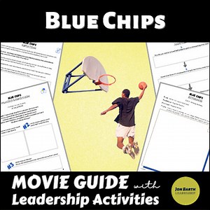 Blue Chips Movie Guide - Questions - Worksheets - Leadership Activities