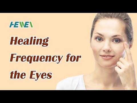 Healing Frequency for the Eyes - Improve Eyesight and See Clearly