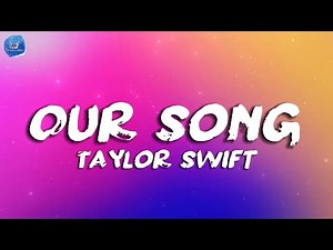 Our Song - Taylor Swift - Lyrics