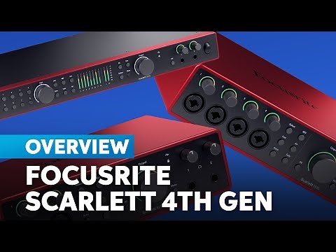 Focusrite Scarlett 16i16, 18i16 and 18i20 4th Gen Audio Interfaces Overview