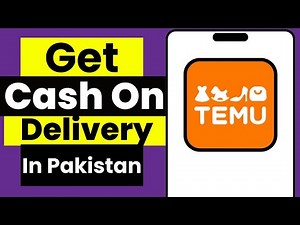 How to Get Cash on Delivery on Temu in Pakistan (2024 Guide)