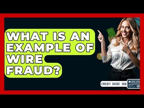 What Is An Example Of Wire Fraud? - CreditGuide360.com