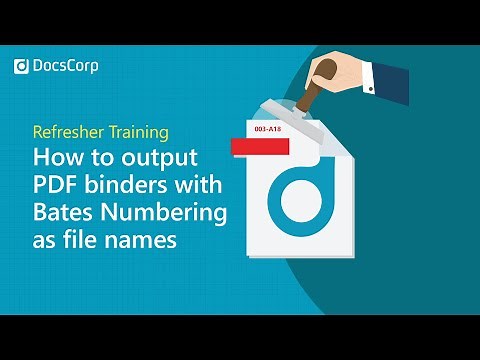 How to output PDF binders with Bates Numbering as files names | pdfDocs Binder | DocsCorp