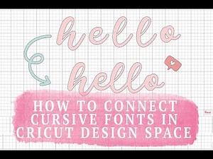 CONNECT CURSIVE FONTS IN CRICUT DESIGN SPACE : 2 WAYS TO DO IT!