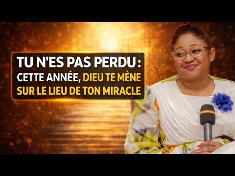 Tu N’es Pas Perdu : Cette Année, Dieu Te Mène Sur le Lieu de Ton Miracle. Joëlle KABASELE