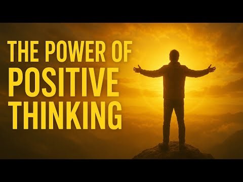 The Power of Positive Thinking | Change Your Mindset