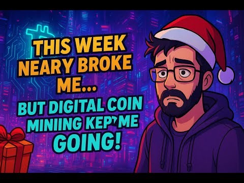 This Week Nearly Broke Me… But Digital Coin Mining Kept Me Going!
