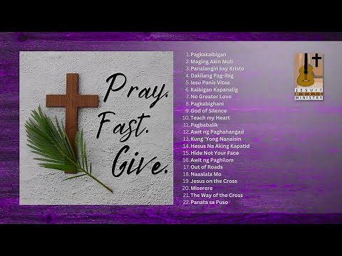 PRAY. FAST. GIVE. | Songs for the Lenten Season
