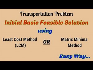 How to find initial basic feasible solution using Least Cost Method (LCM)|Transportation Problem