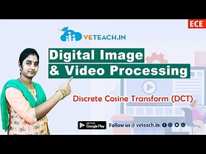 Discrete Cosine Transform (DCT) || Digital Image & Video Processing || B.Tech Students Must Watch