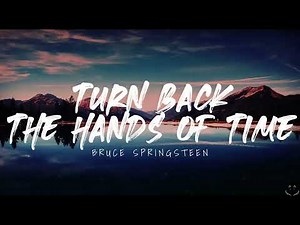 Bruce Springsteen - Turn Back the Hands of Time (Lyrics)
