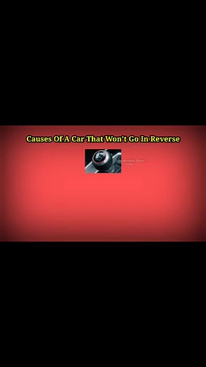 Causes of a Car That Won’t Go in Reverse || 7 Causes ||#CarTransmissionIssues #VehicleRepair #ReverseGearProblems #TransmissionTroubleshooting #CarMaintenance #MechanicalIssues #TransmissionFailure #AutomotiveTips #DIYRepair #CarProblems #TransmissionRepair #ReverseGearFailure #TransmissionFaults #ReverseGearTroubleshooting #TransmissionFluidLevel #TransmissionSolenoidIssues #TransmissionSensorFailure #EngineTroubleshooting #VehicleDiagnostic | Automobile Basic Ideas