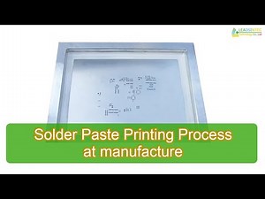 Solder Paste Printing Process at manufacture
