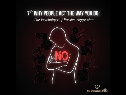 Why People Act the Way They Do: The Psychology of Passive Aggression
