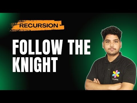 Follow The Knight | Knight Tour Problem | Recursion