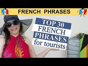 TOP 30 TRAVEL FRENCH PHRASES