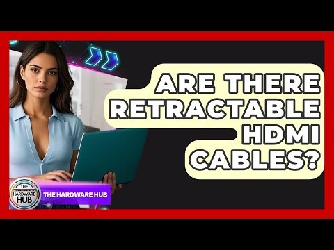 Are There Retractable HDMI Cables? - The Hardware Hub