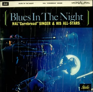 Hal "Cornbread" Singer & His All-Stars - Blues In The Night