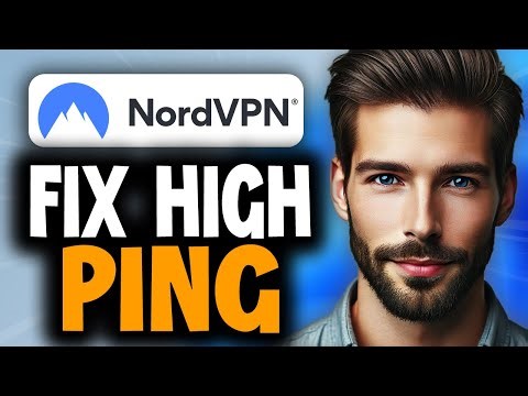 How to Fix NordVPN High Ping or Lag - Full Guide
