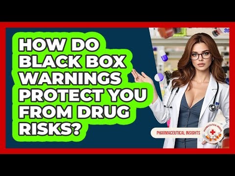 How Do Black Box Warnings Protect You From Drug Risks? - Pharmaceutical Insights