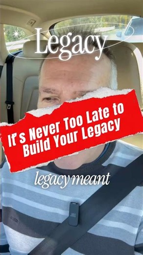 Is it too late to build your Legacy? #success #successo #successtips #successstory
