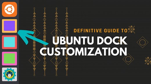 Definitive Guide to Using and Customizing Ubuntu Dock