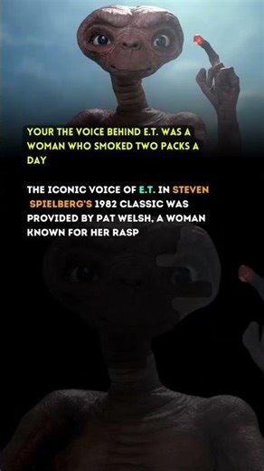 The Voice Behind E.T. Was a Woman Who Smoked Two Packs a Day