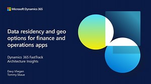 Dynamics 365 | Finance and Operations apps: Data residency and geo options