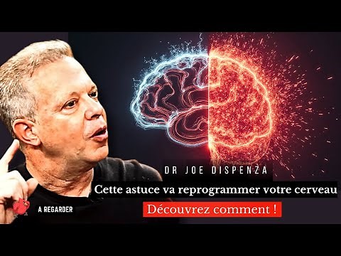 Cette astuce va reprogrammer votre cerveau pour le succès ! Dr Joe Dispenza en français