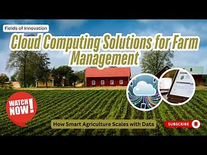 165 - Cloud Computing Solutions for Farm Management: How Smart Agriculture Scales with Data
