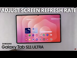 How To Adjust Screen Refresh Rate On Samsung Galaxy Tab S11 Ultra