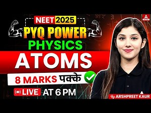 Atoms Class 12 Physics | NEET 2025 | PYQ Power | 8 Marks Guaranteed✅ | Arshpreet Kaur