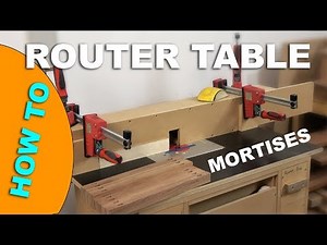 HOW to cut MORTISES with a ROUTER TABLE