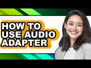 How to Use Audio Adapter (updated)